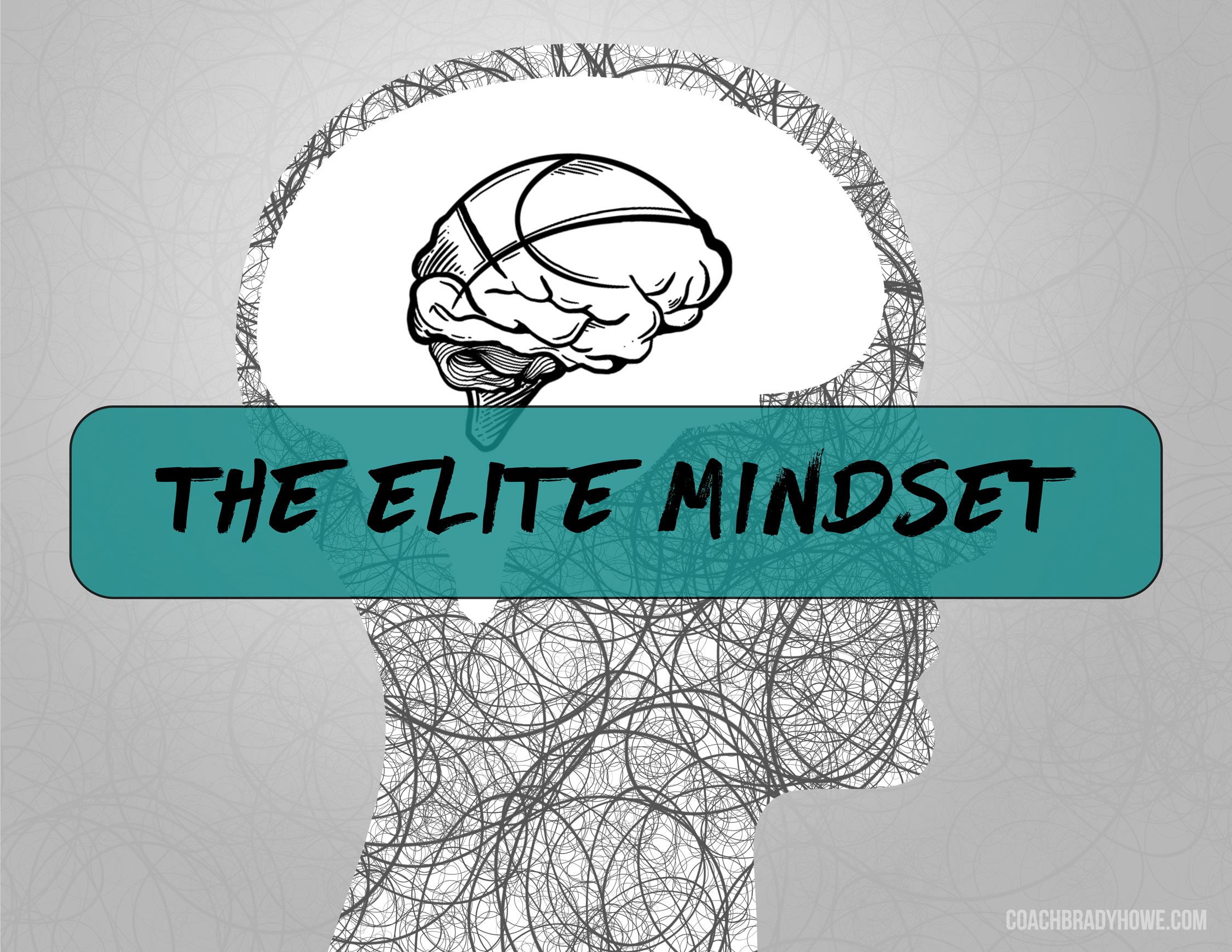 The Elite Mindset (Part 1) - Brady Howe